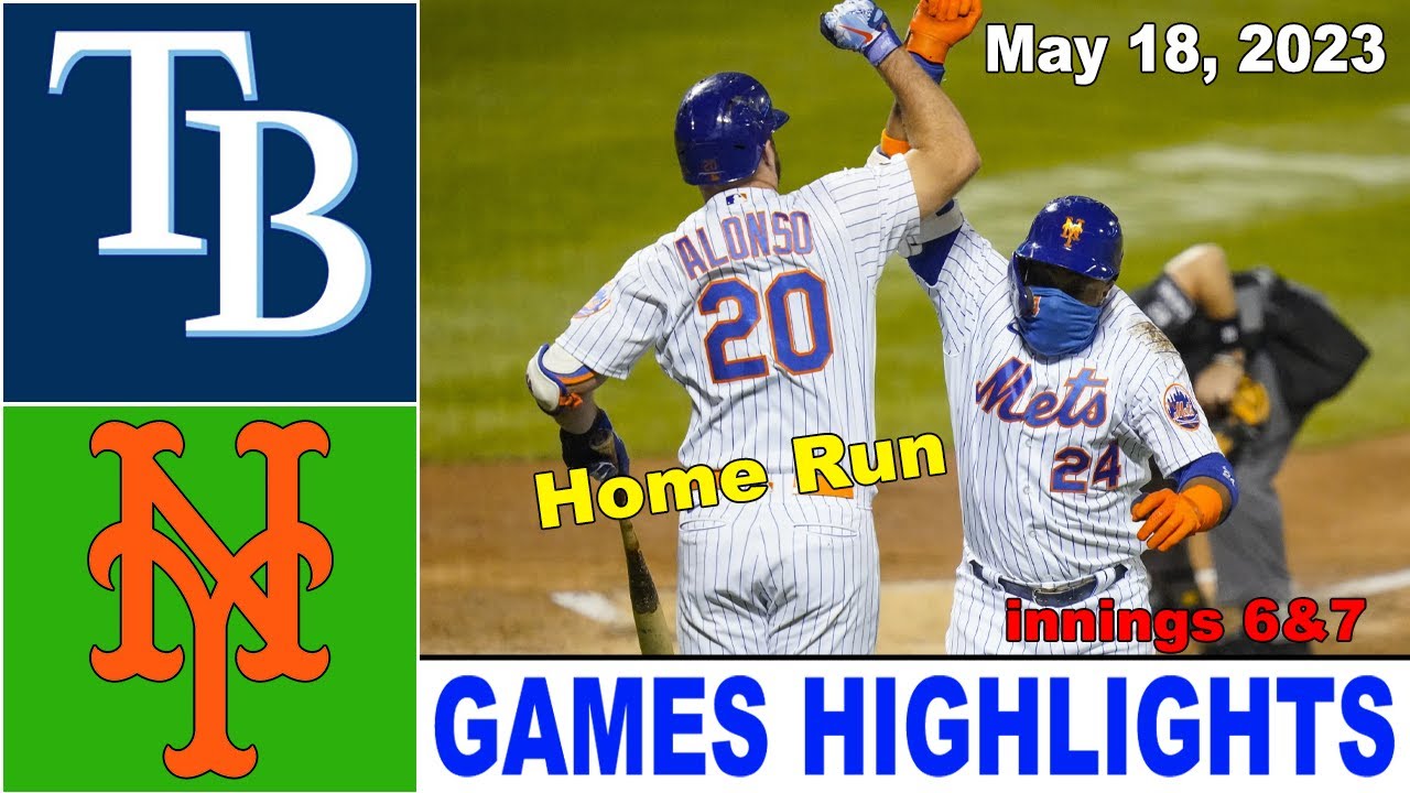 タンパベイ・レイズ vs ニューヨーク・メッツ [Innings 6&7] 2023 年 5 月 18 日 | MLB ハイライト | MLB 2023 シーズン - Online MLB