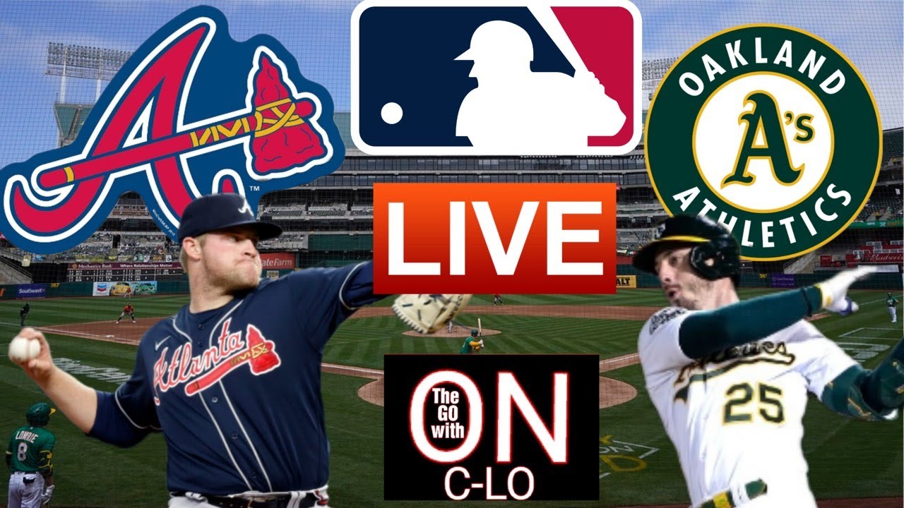 🔴ATLANTA BRAVES VS OAKLAND ATHLETICS | LIVE MLB BASEBALL | PLAY BY PLAY | MLB LIVE STREAM | CHAT ...